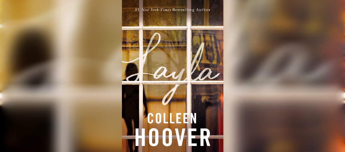 Book Review – “Layla” by Colleen Hoover – Page Turning Thrills